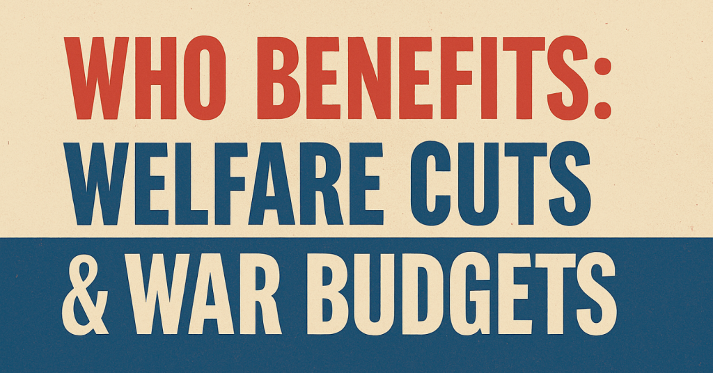 Who Benefits: Welfare Cuts & War Budgets - Medact Calendar