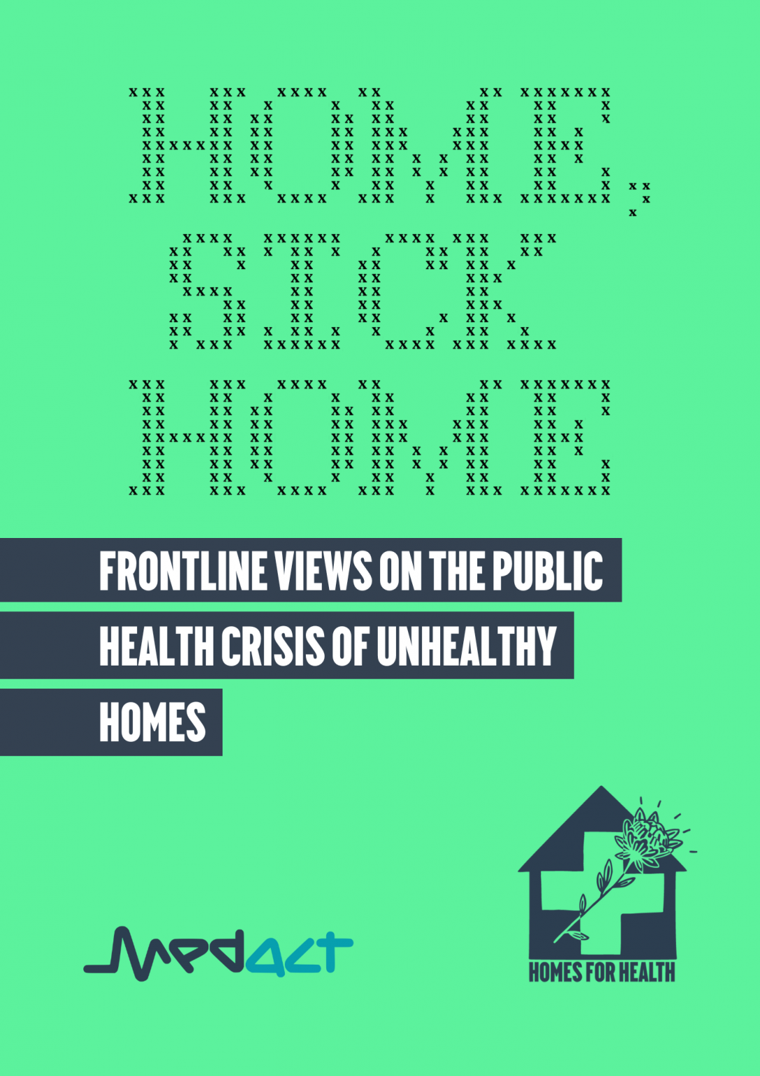 Home, Sick Home: Frontline views on the public health crisis of unhealthy homes - Medact
